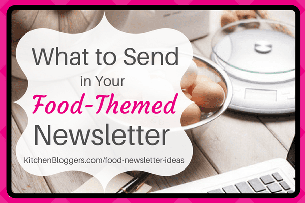 What to Send In Your Food-Themed Newsletter