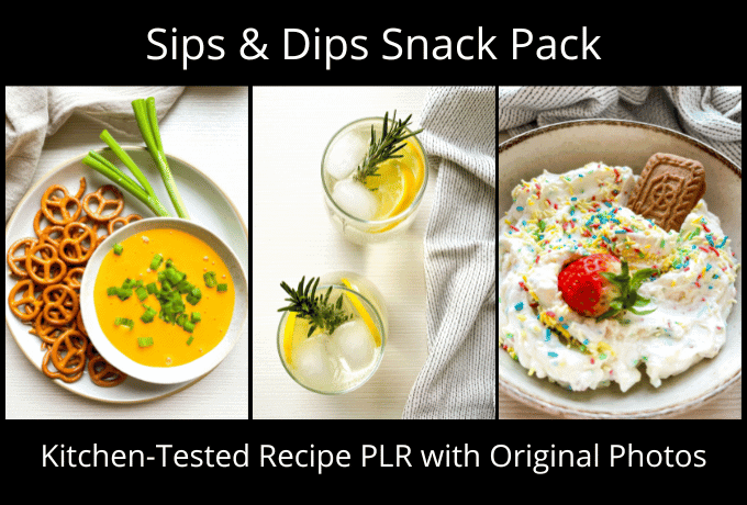 Sips & Dips Recipe & Photo PLR Snack Pack - Kitchen Bloggers